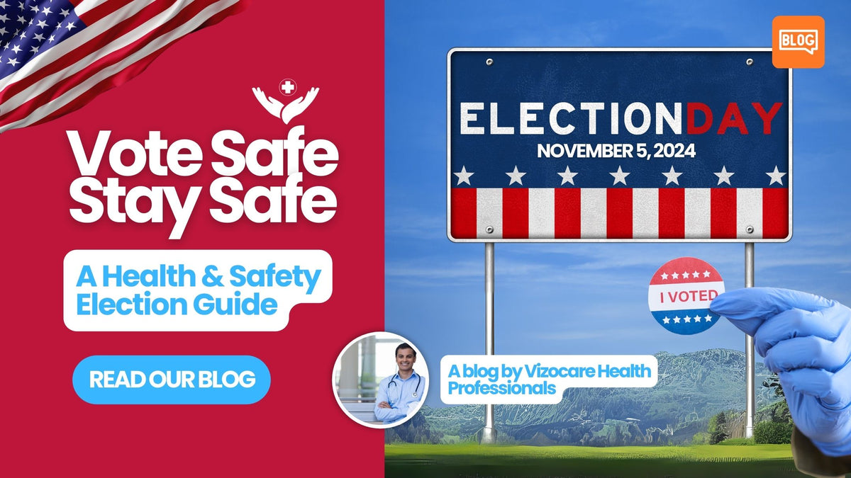 Health & Safety Essentials for a Smooth Election Season – VizoCare