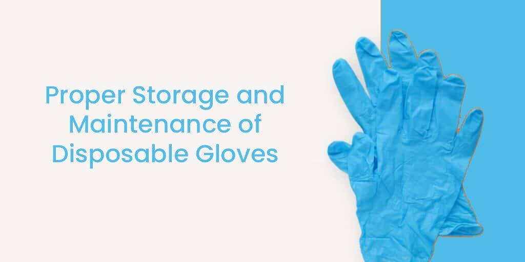 Proper Storage and Maintenance of Disposable Gloves – VizoCare