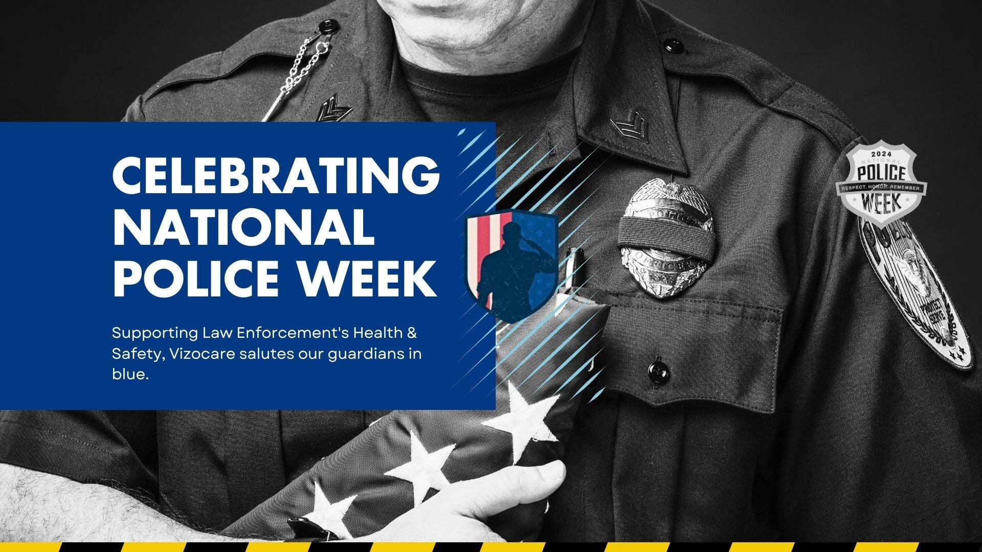 Honoring National Police Week: Vizocare’s Commitment to Law Enforcemen ...